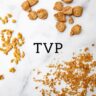 What is TVP (Plus 25 recipes to use it) - The Hidden Veggies
